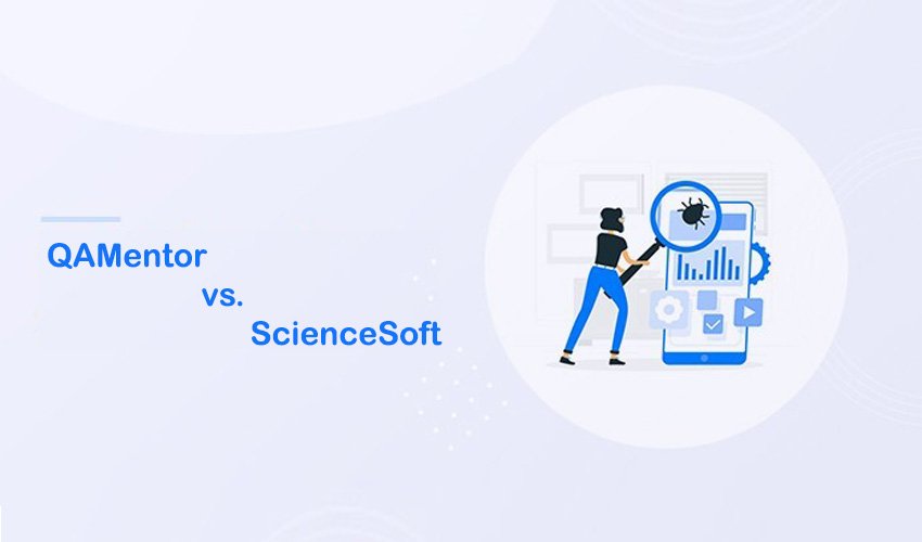 Qamentor Vs Sciencesoft Key Differentiators In Qa And Testing Tech World Times